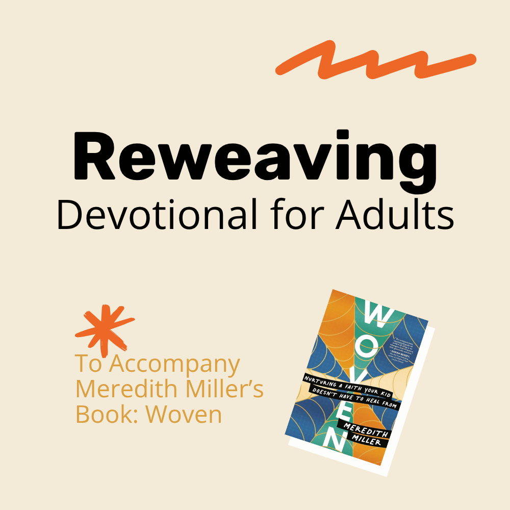 Reweaving Devotional – KIDS + FAITH RESOURCES